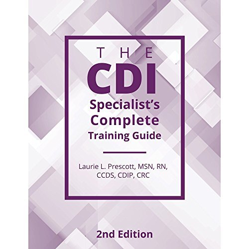 The CDI Specialist's Complete Training Guide by Laurie L. Prescott | Goodreads