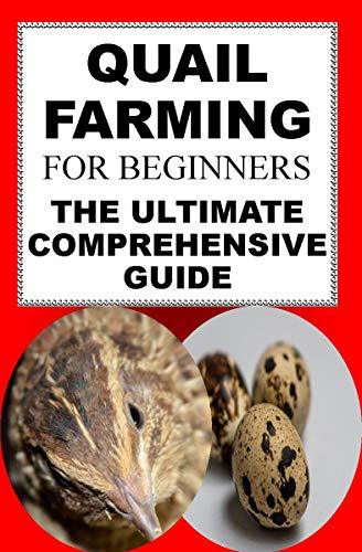 Quail Farming For Beginners: The Ultimate Comprehensive Guide by Karen ...