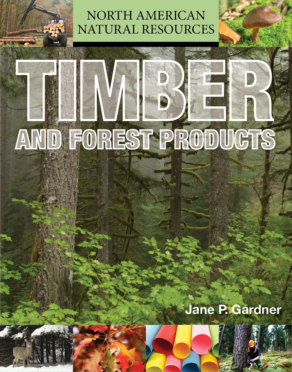 Timber and Forest Products by Jane P. Gardner | Goodreads