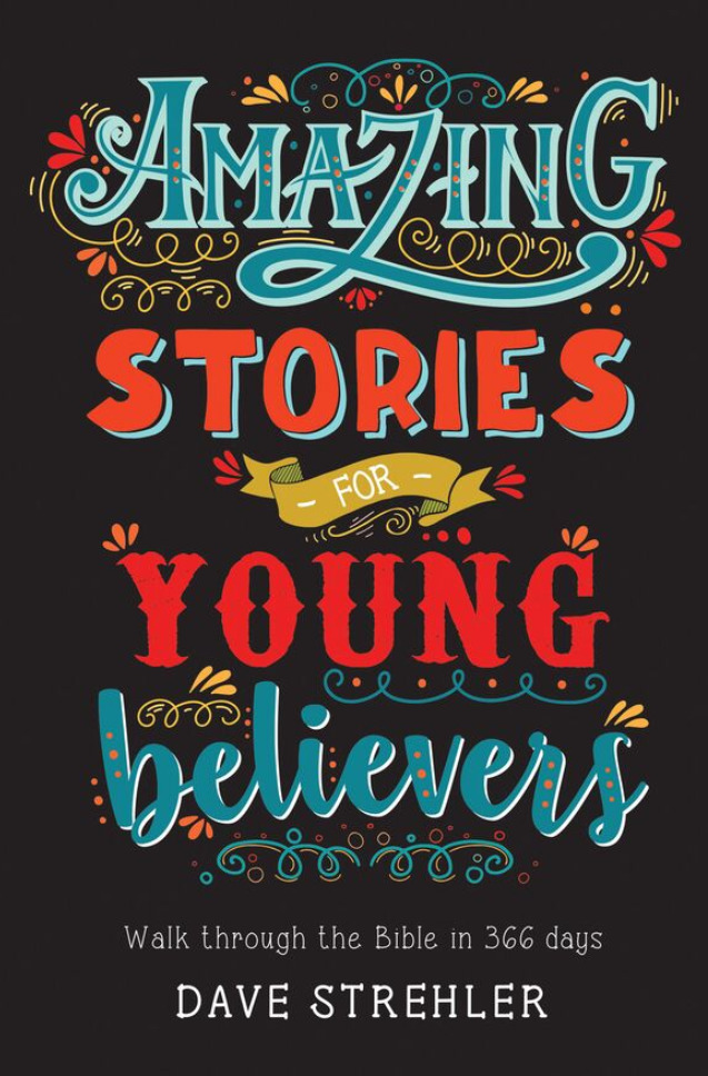 Amazing Stories for Young Believers by Dave Strehler | Goodreads