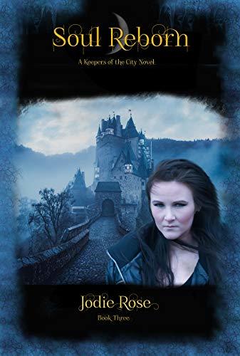 Soul Reborn (Keepers of the City Book 3) by Jodie Rose | Goodreads