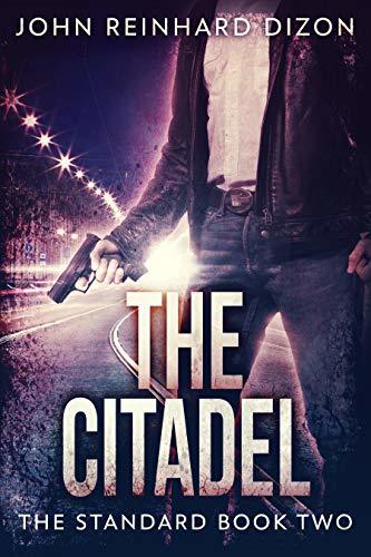 The Citadel (The Standard Book 2) by John Reinhard Dizon | Goodreads