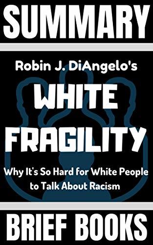 Summary: Robin DiAngelo's White Fragility: Why It's So Hard for White ...