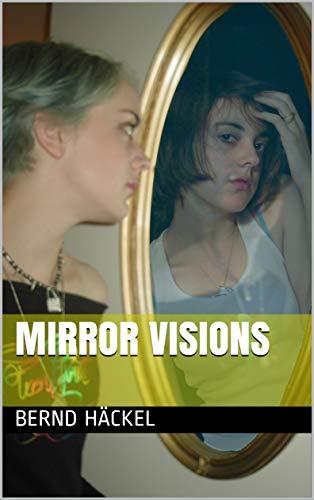 Mirror Visions by Bernd Häckel | Goodreads