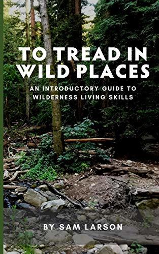 To Tread In Wild Places, 2nd Edition: An Introductory Guide to ...