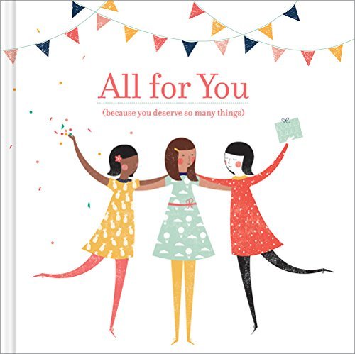 All for You: (Because You Deserve So Many Things) — A charming way to ...