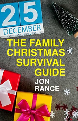 The Family Christmas Survival Guide by Jon Rance | Goodreads
