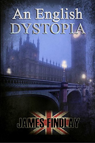An English Dystopia by James Findlay | Goodreads
