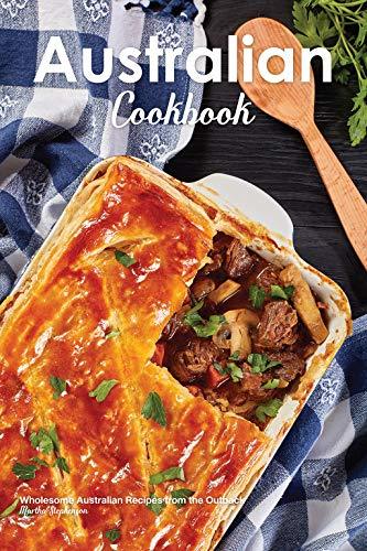 Australian Cookbook: Wholesome Australian Recipes from the Outback by ...
