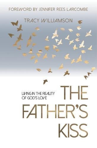 Father's Kiss by Tracy Williamson | Goodreads