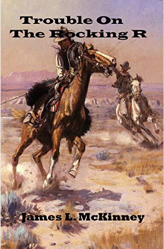 Trouble On The Rocking R by James L. McKinney | Goodreads