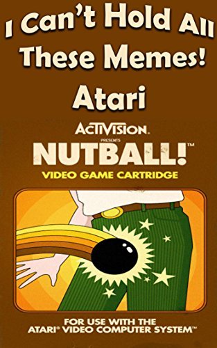 I Can't Hold All These Memes! Atari by Memes | Goodreads