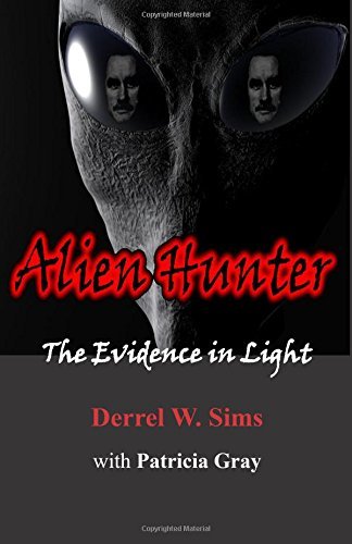 AlienHunter: Evidence in Light by Derrel W Sims | Goodreads