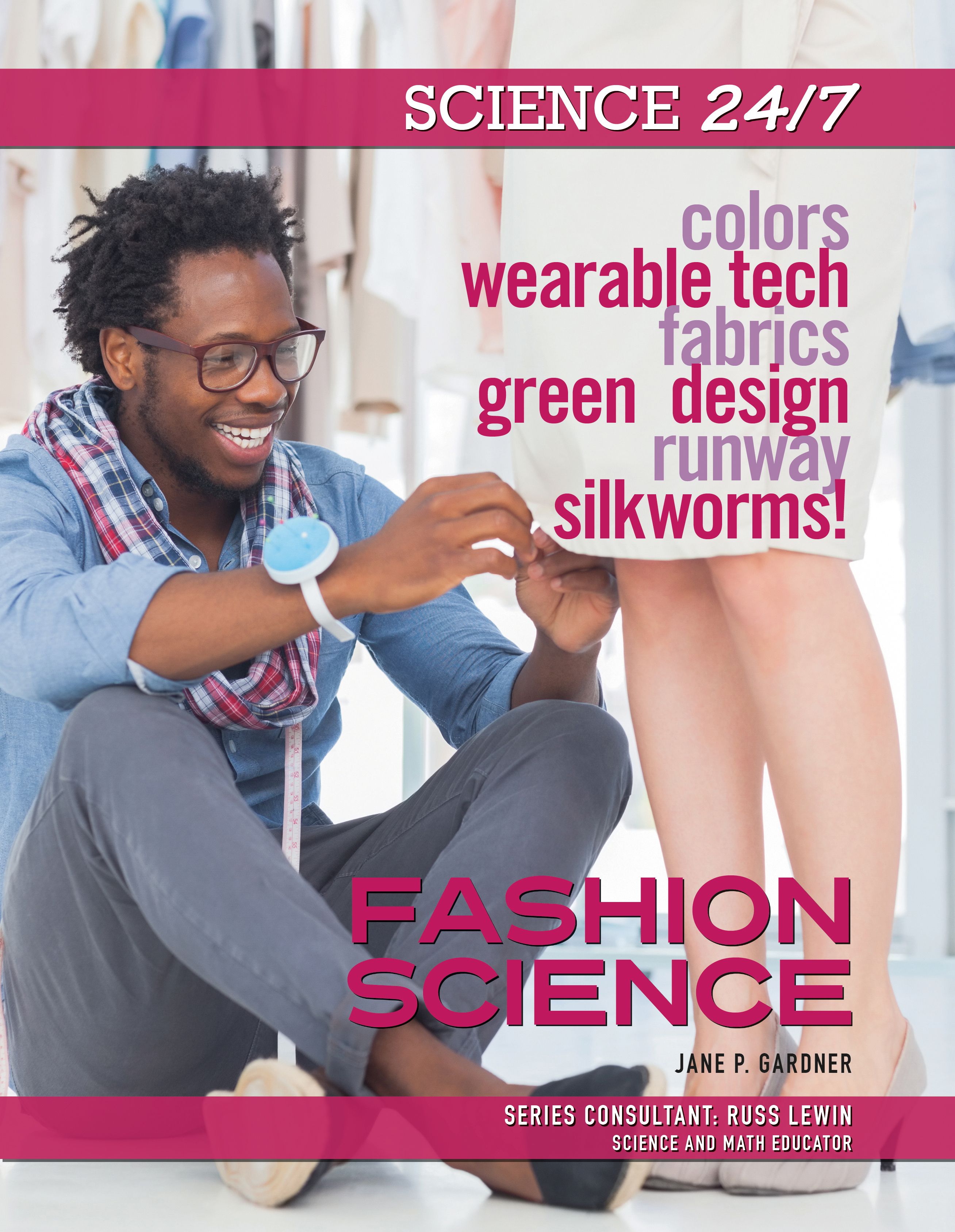 Fashion Science (Science 24/7) by Jane P. Gardner | Goodreads