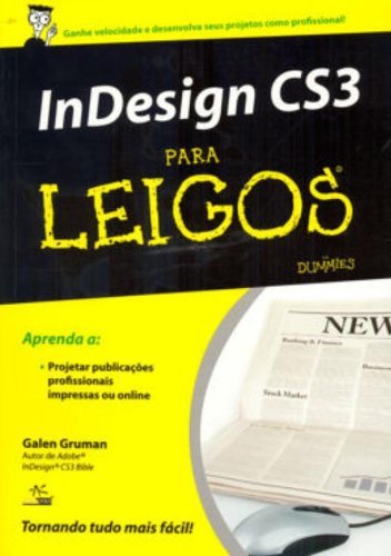 InDesign Cs3 Para Leigos ( For Dummies) by Galen Gruman | Goodreads