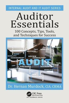 Auditor Essentials: 100 Concepts, Tips, Tools, and Techniques for ...