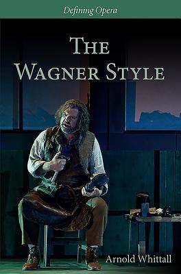 The Wagner Style: Close Readings and Critical Perspectives by Arnold ...