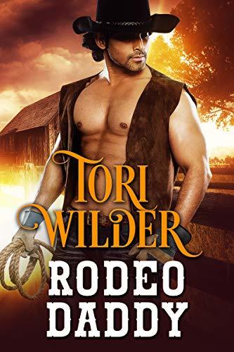 Rodeo Daddy by Tori Wilder | Goodreads