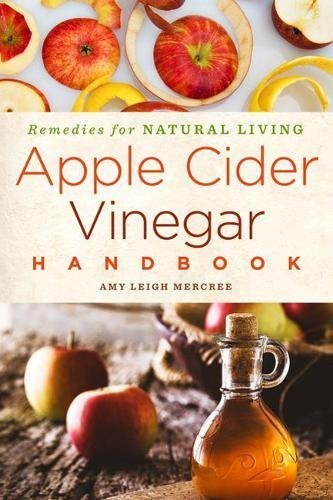 Apple Cider Vinegar Handbook: Recipes for Natural Living by Amy Leigh ...