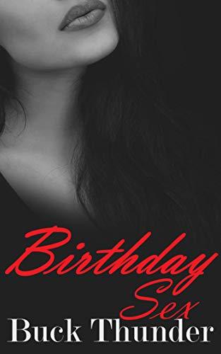 Birthday Sex Birthday Girl Book 1 By Buck Thunder Goodreads