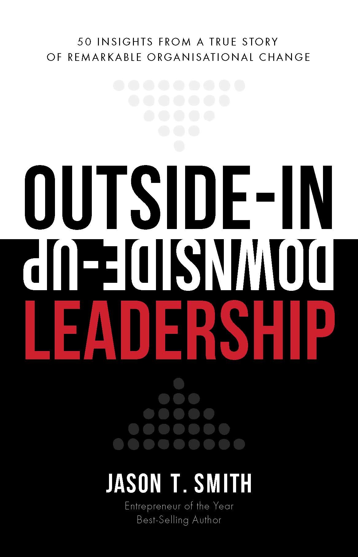 Outside-In Downside-Up Leadership by Jason T. Smith | Goodreads