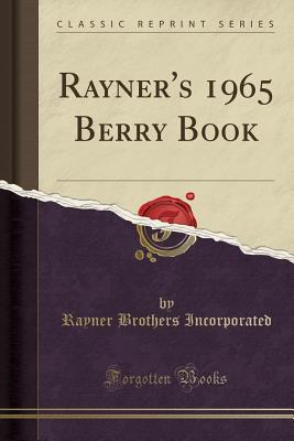 Rayner's 1965 Berry Book by Rayner Brothers Incorporated | Goodreads