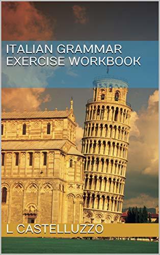 Italian Grammar Exercise Workbook by L. Castelluzzo | Goodreads