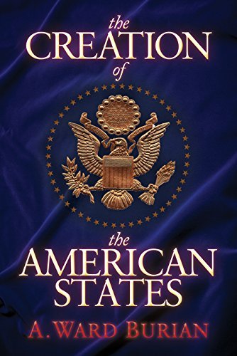 The Creation of the American States by A Ward Burian | Goodreads