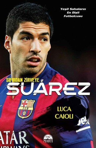 Luis Suarez by Luca Caioli | Goodreads