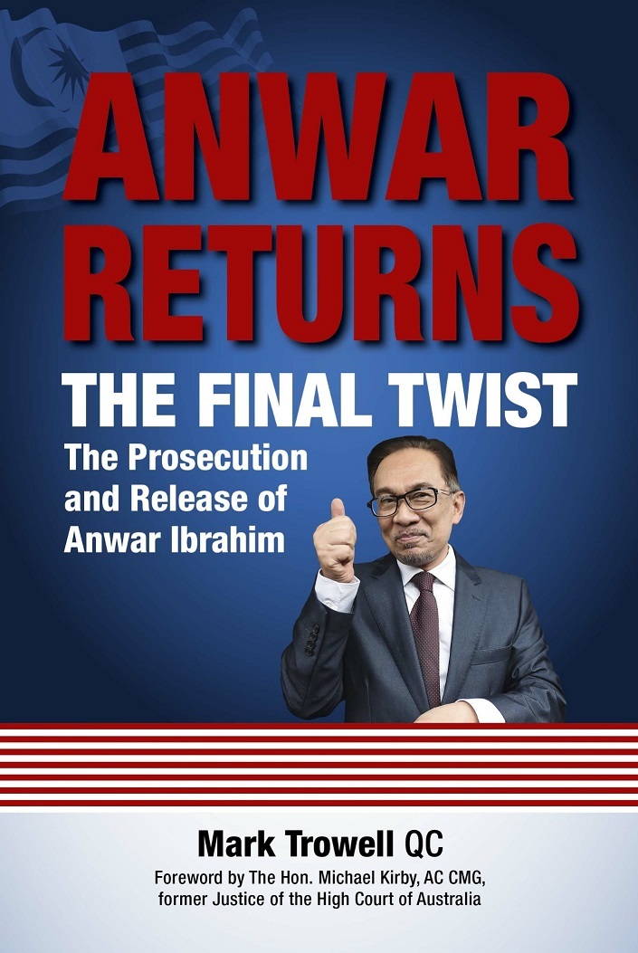 Anwar Returns: The Final Twist: The Prosecution and Release of Anwar ...