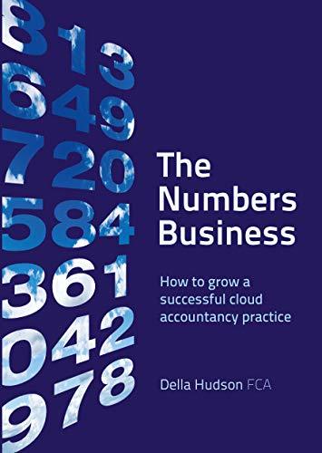 The Numbers Business: How to grow a successful cloud accountancy ...