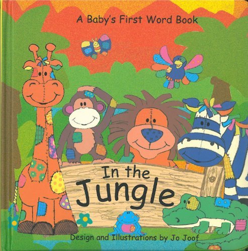 In the Jungle (A Baby's First Word Book) by Jo Joof | Goodreads