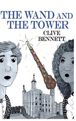 The Wand and the Tower by MR Clive Bennett | Goodreads
