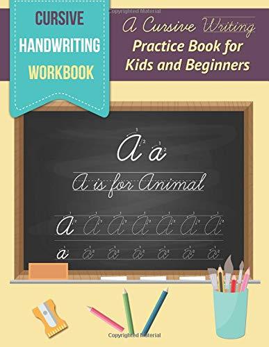 Cursive Handwriting Workbook: A Cursive Writing Practice Book for Kids ...