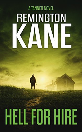 Hell For Hire (Tanner, #13) by Remington Kane | Goodreads