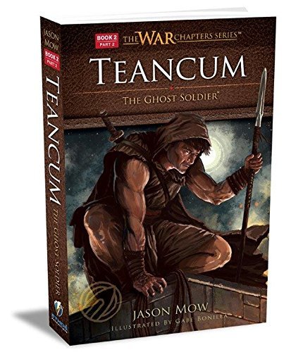 Teancum The Ghost Soldier - Vol. 2 by Jason Mow | Goodreads