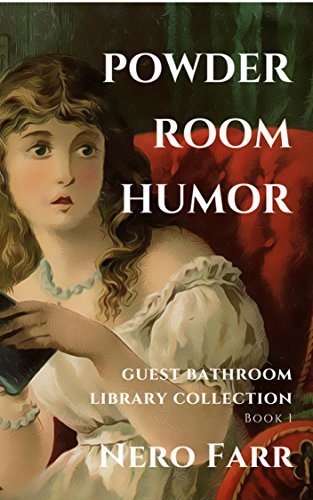 Powder Room Humor: Guest Bathroom Library Collection by Nero Farr ...