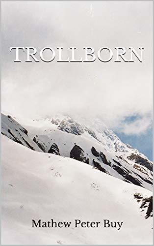 Trollborn (The Tale of Aligk Trollborn Book 1) by Mathew Peter Buy | Goodreads