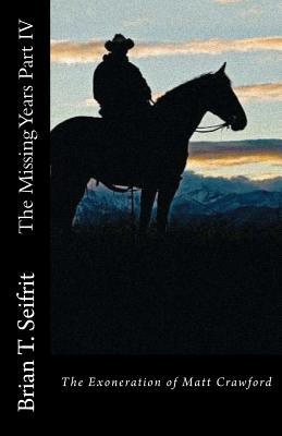 The Missing Years Part IV: The Exoneration of Matt Crawford by Mr ...