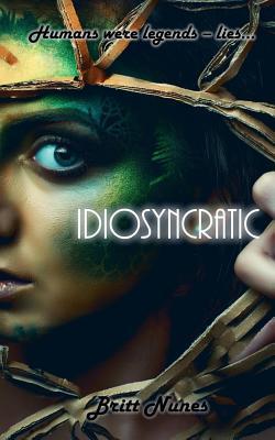 Idiosyncratic (Non-Space Odessey) by Britt Nunes | Goodreads