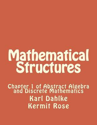 Mathematical Structures: Chapter 1 of Abstract Algebra and Discrete ...