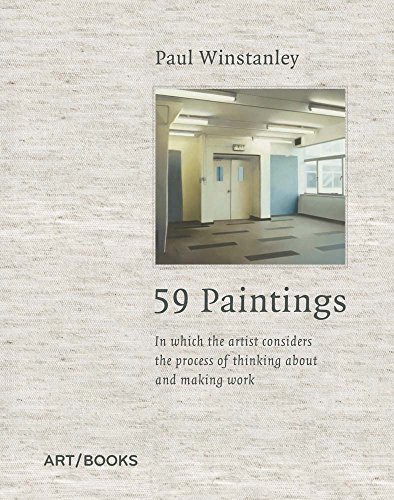 Paul Winstanley: 59 Paintings: In which the Artist Considers the ...