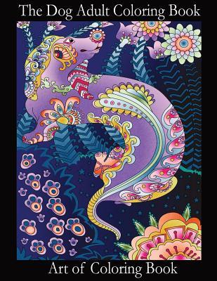 The Dog Adult Coloring Book: Relieve Stress and Depression While You ...
