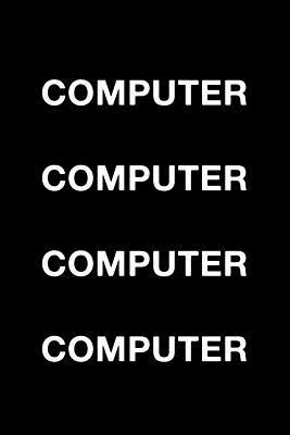 Computer Computer Computer Computer by Matthew Roberts | Goodreads