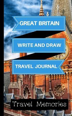 Great Britain Write and Draw Travel Journal: Use This Small Travelers ...