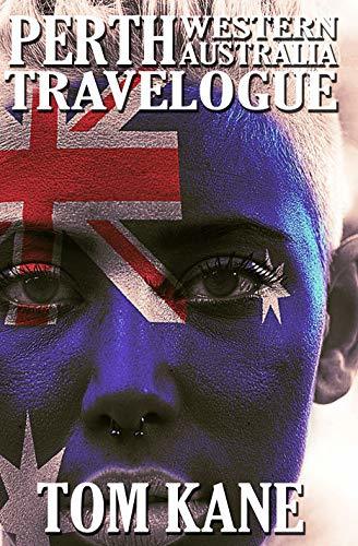Perth Australia Travelogue by Tom Kane | Goodreads