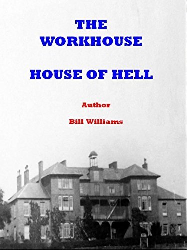 The Workhouse: House of Hell by Bill Williams | Goodreads