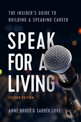Speak for a Living, 2nd Edition: The Insider's Guide to Building a ...