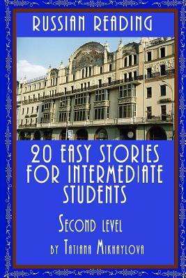 Russian Reading: 20 Easy Stories for Intermediate Students. Level II by ...