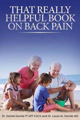 That Really Helpful Book on Back Pain: A How To Guide To Heal Your Own ...